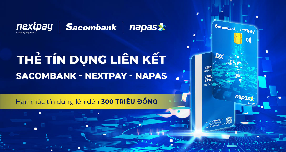 NextPay kết hợp với Sacombank và Napas ra mắt thẻ tín dụng liên kết ...