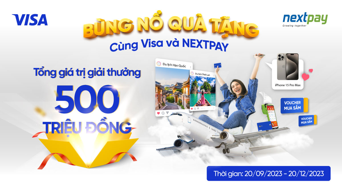 BÙNG NỔ QUÀ TẶNG CÙNG VISA VÀ NEXTPAY - Chuyển đổi số Nextpay