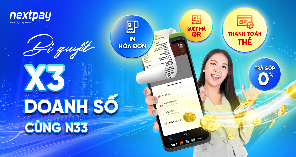 BÍ QUYẾT GẤP 3 DOANH SỐ CÙNG N33 - Chuyển đổi số Nextpay