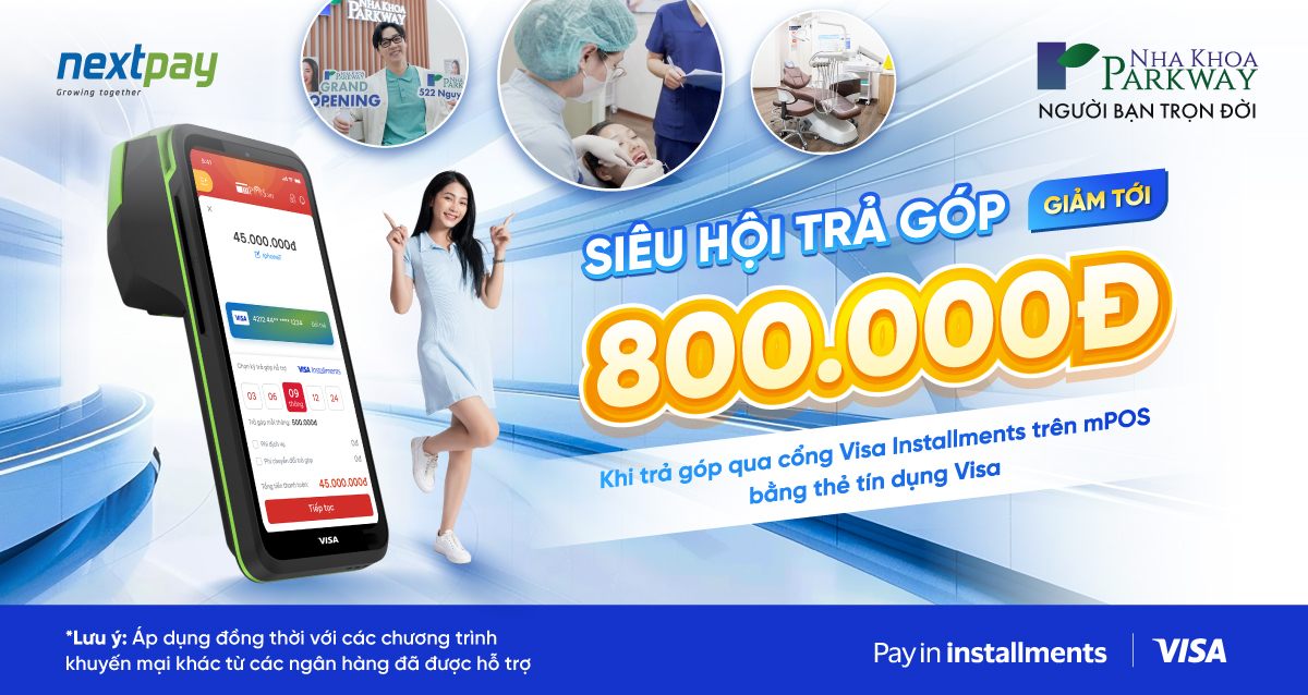 TỰ TIN RĂNG CHẮC KHỎE - RẠNG RỠ NỤ CƯỜI XINH TẠI PARKWAY - Chuyển đổi số Nextpay